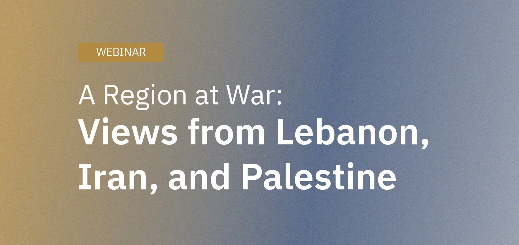 A Region at War: Views from Lebanon, Iran, and Palestine - Middle East ...