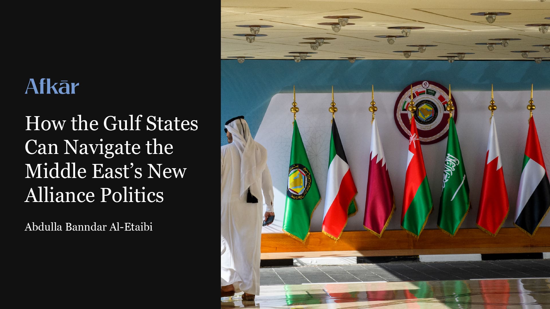 How the Gulf States Can Navigate the Middle East’s New Alliance ...